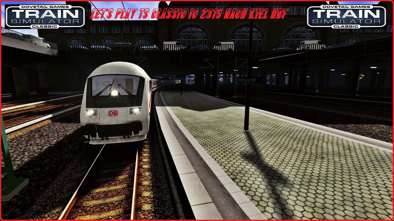 Let's PLay TS Classic IC 2315 Kiel Hbf - YouTube
