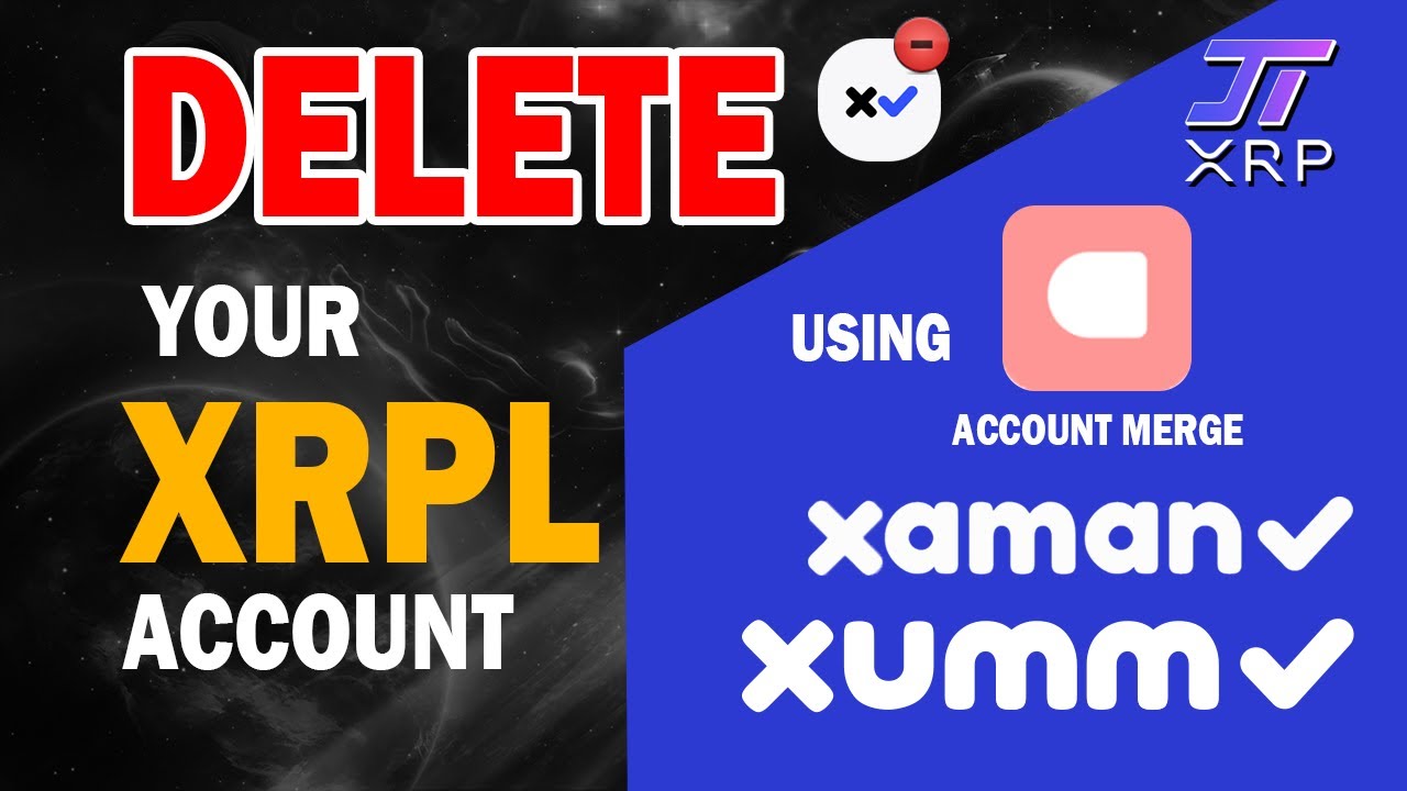 HOW TO DELETE AN XRPL ACCOUNT - TUTORIAL - XUMM- XAMAN - ACCOUNT MERGE - YouTube