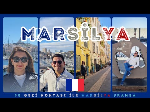 Marsilya Fransa Gezi Rehberi | 30 Gezi Noktası ile Marsilya | Marsilya Bilindiği gibi Tehlikeli mi?