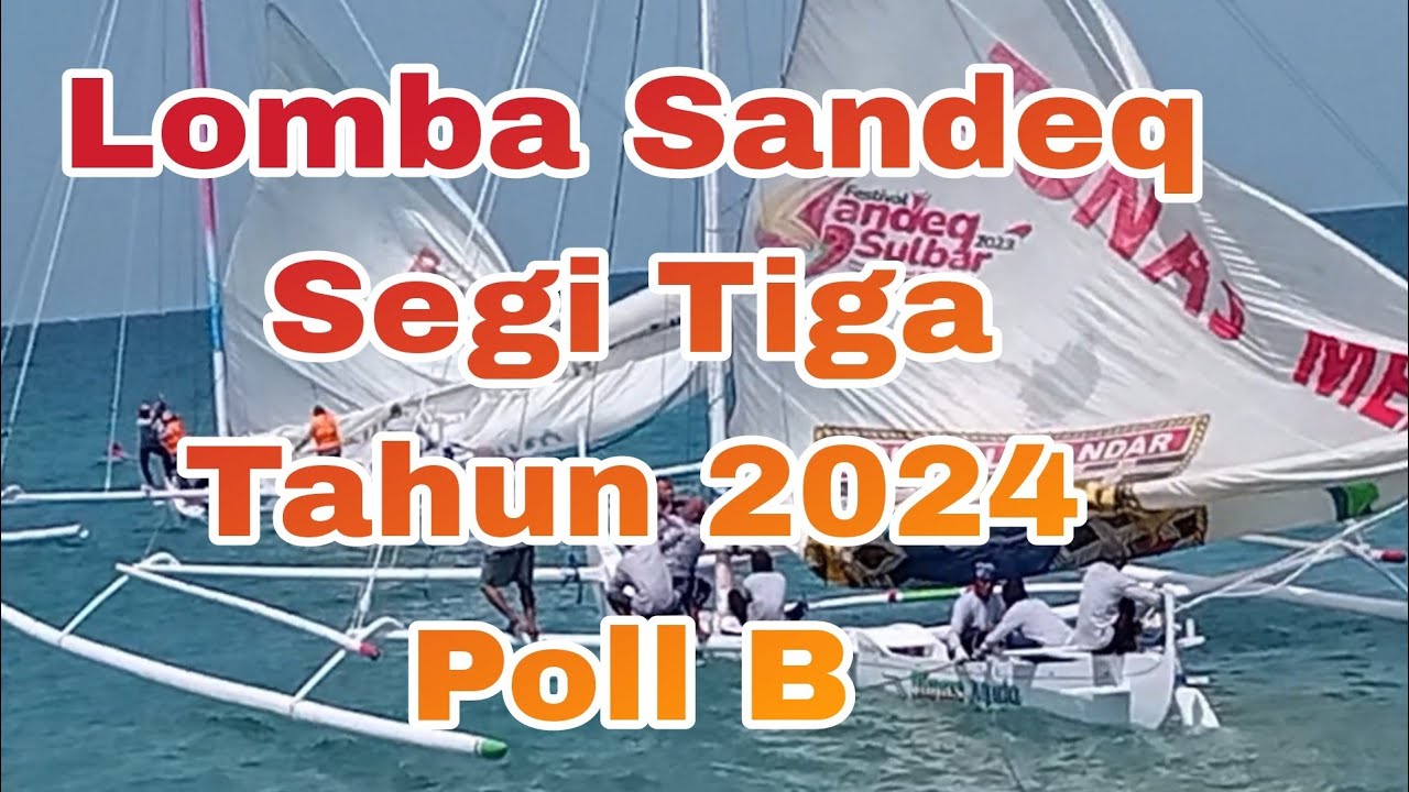 Lomba Sandeq Segitiga Tahun 2024 Babak Penyisihan Pool B - YouTube