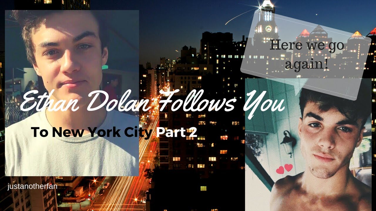 Ethan Dolan Follows You to NYC PART 2 (Dolan Twins Imagine) - YouTube