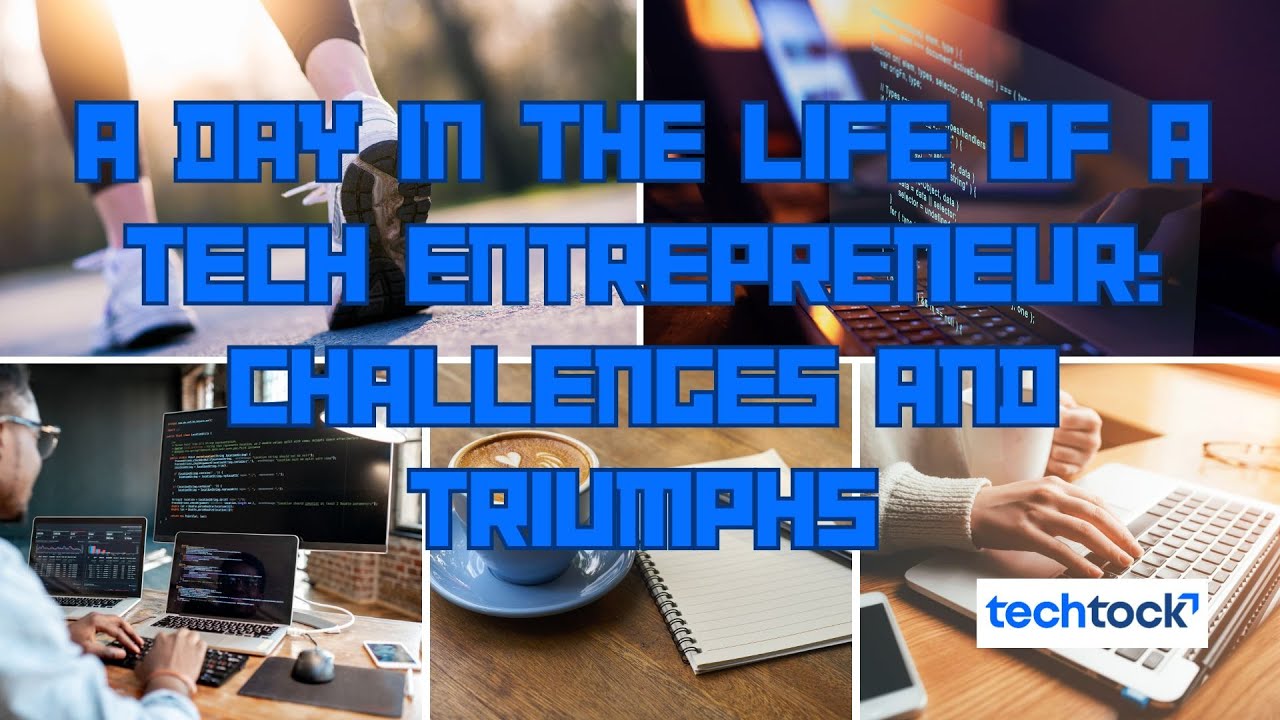 A Day in the Life of a Tech Entrepreneur: Challenges and Triumphs - YouTube