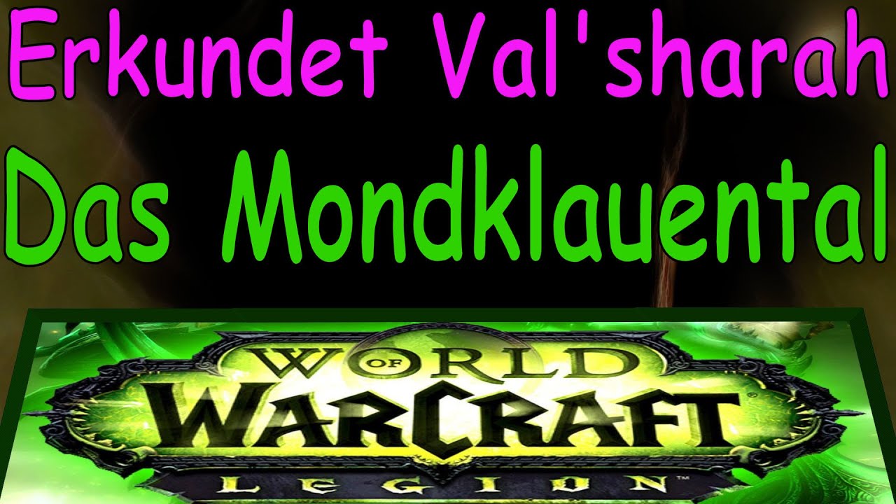 WoW - Das Mondklauental - Erkundet Val'sharah | Moonclaw Vale - Explore ...