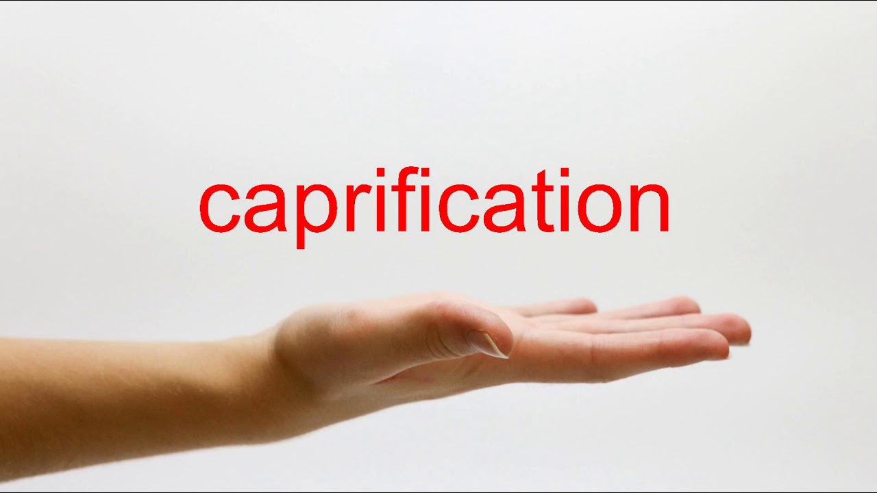 How to Pronounce caprification - American English - YouTube