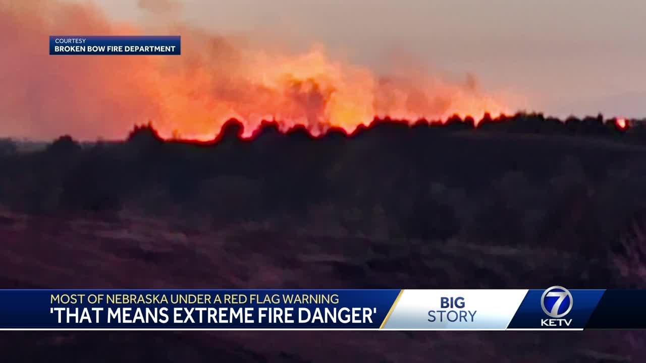 'That means extreme fire danger': Most of Nebraska under a red flag ...