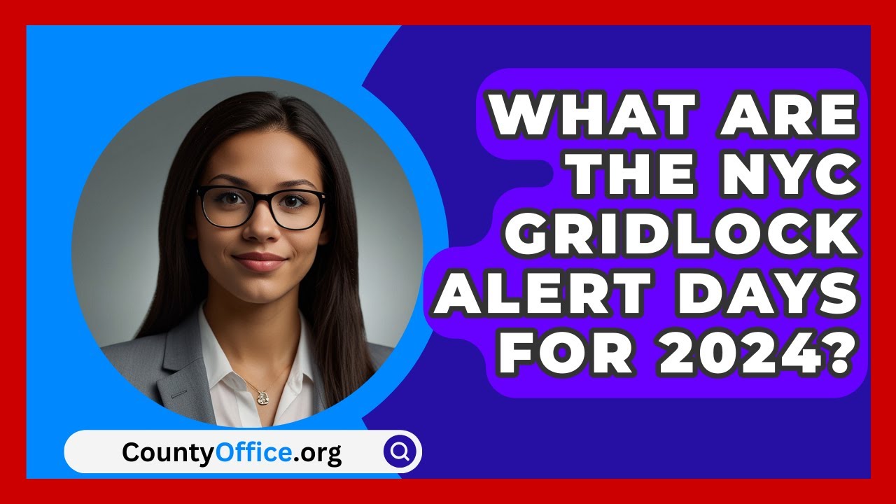What Are the NYC Gridlock Alert Days for 2024? - CountyOffice.org - YouTube