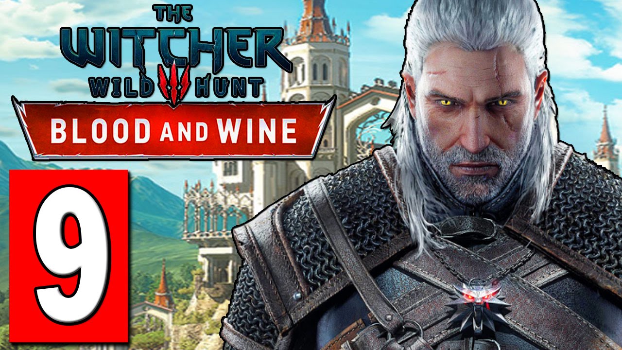 The witcher 3 blood and wine Walkthrough Part 9 MAIN QUEST CAPTURE THE ...