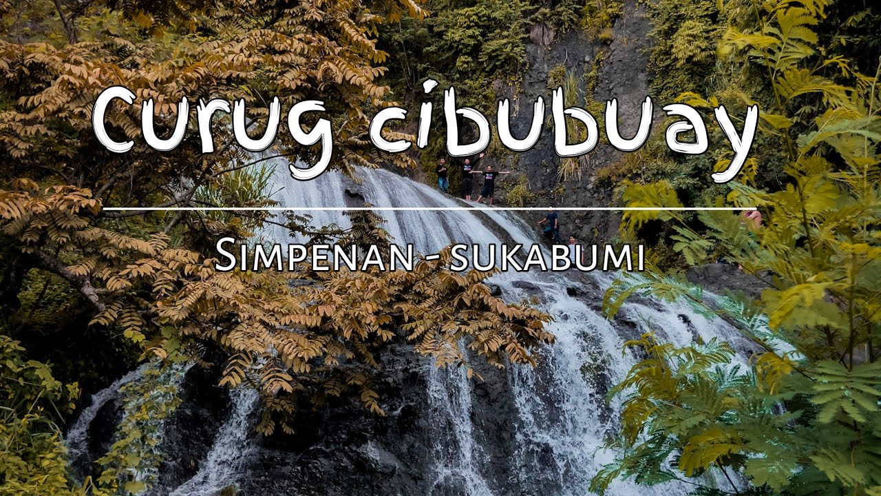 CURUG CIBUBUAY - SUKABUMI JAWA BARAT - YouTube