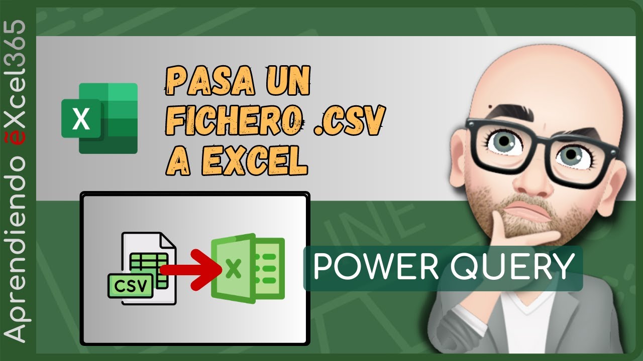 Como pasar un fichero CSV a eXcel con Power Query - YouTube