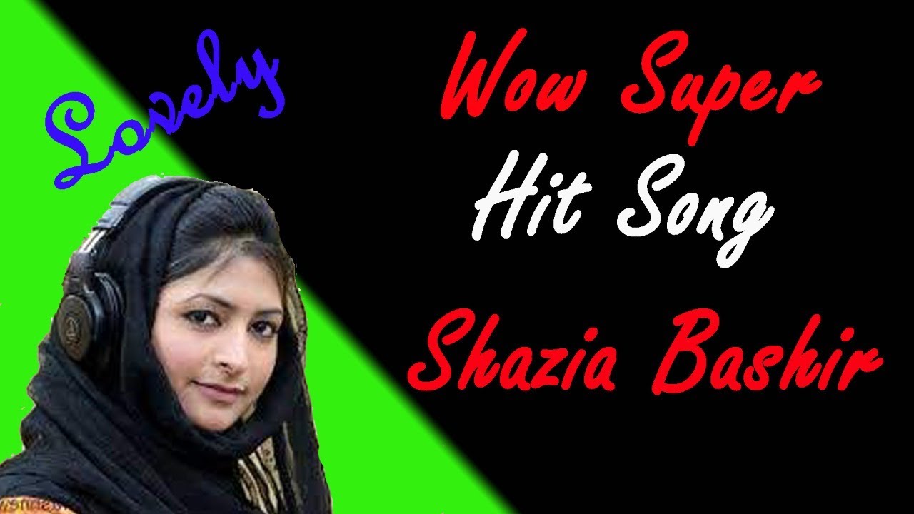 Wow Super,Duper Hit Song by Shazia Bashir || Shazia Bashir Kashmiri ...