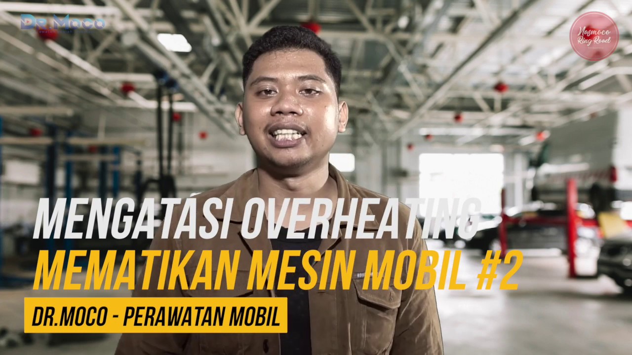 CARA MUDAH MENGATASI OVERHEATING #part2 | TIPS DR. MOCO TOYOTA NASMOCO - YouTube