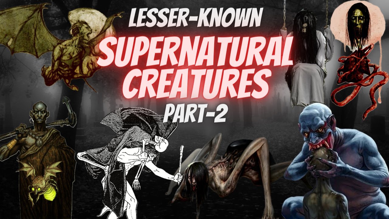 Lesser-known SUPERNATURAL CREATURES | PART - 2 - YouTube