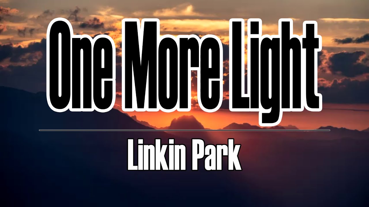 Linkin Park - One More Light(Lyrics) - YouTube