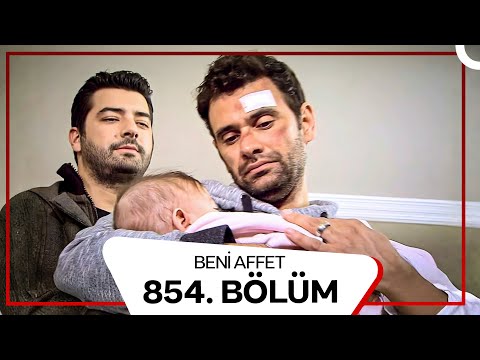 Beni Affet 854. Bölüm