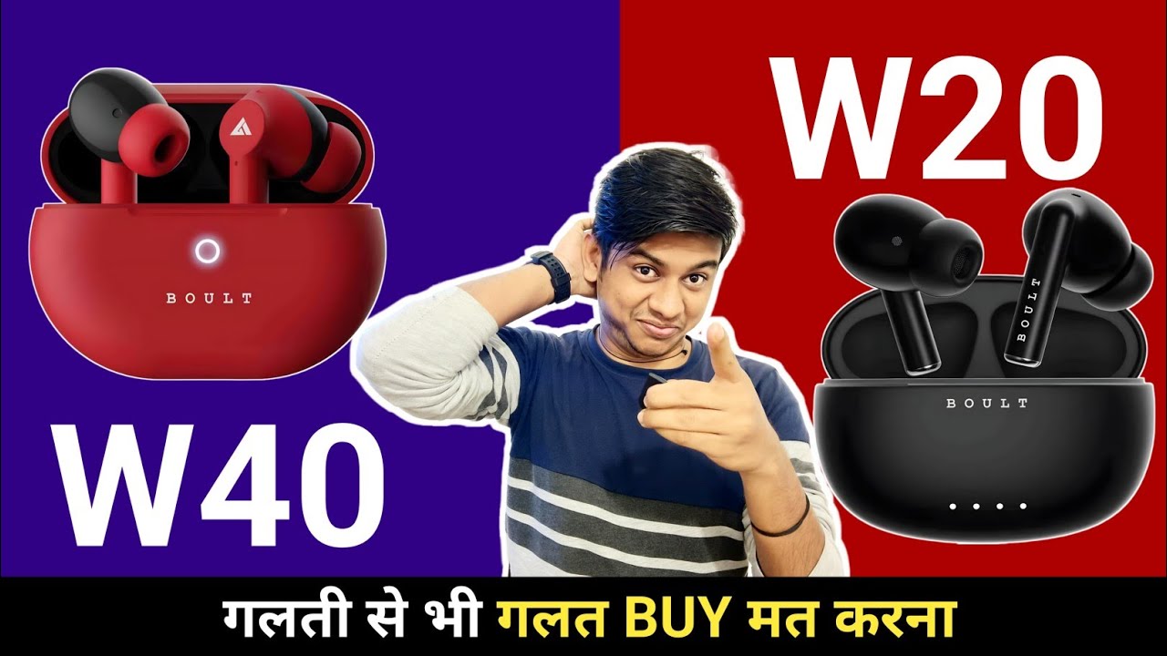 Comparison - Boult Audio w20 vs w40 Review Which is best earbuds for me - YouTube