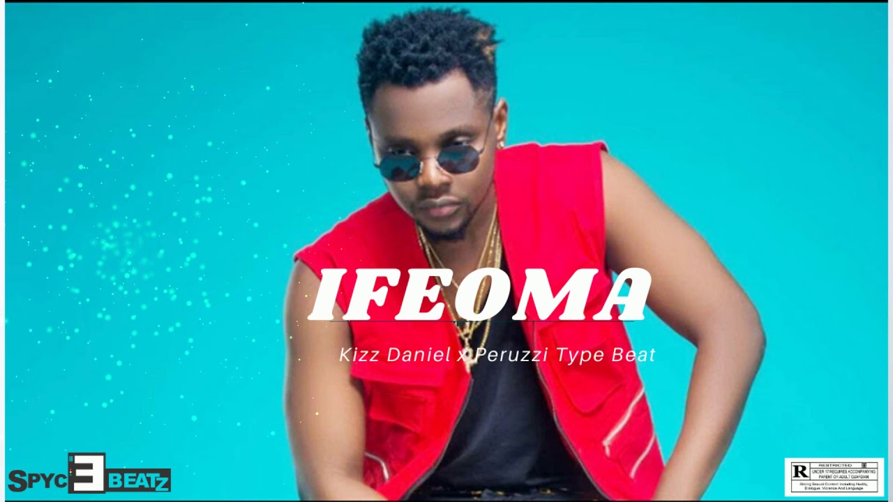 Kizz Daniel x Peruzzi Type Beat 2020 - IFEOMA || #free #afro # ...