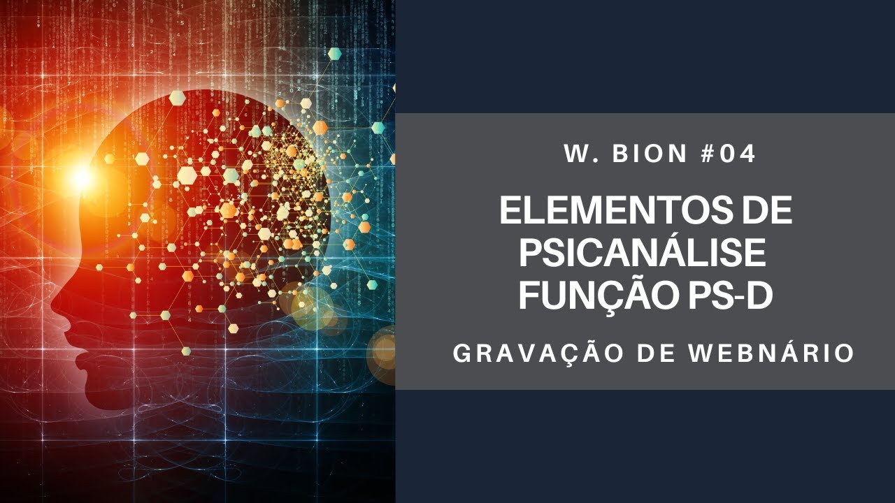 Wilfred Bion - Elementos de Psicanálise: Função PS-D - YouTube