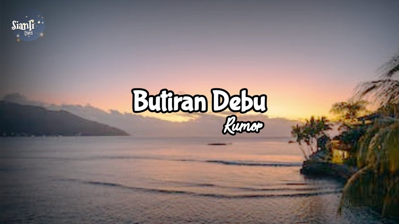 Butiran Debu - Rumor ( Lirik ) - YouTube