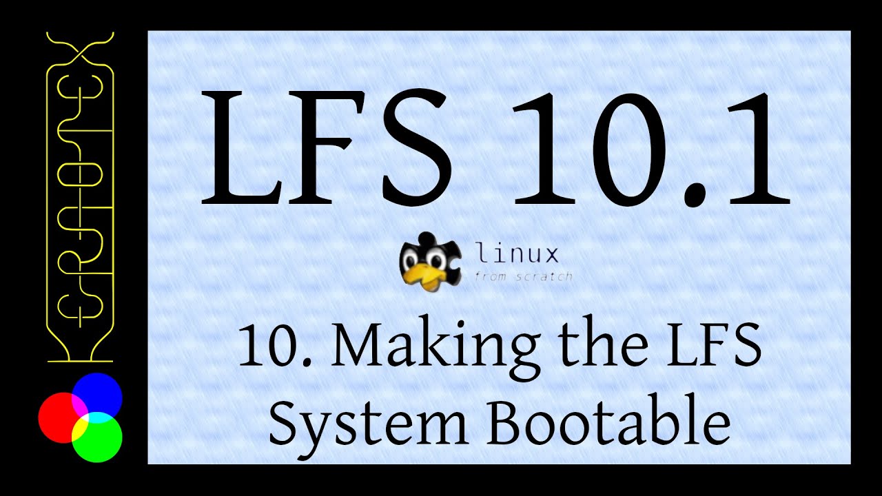 LFS 10.1 Chapter 10 - Making the LFS System Bootable - YouTube