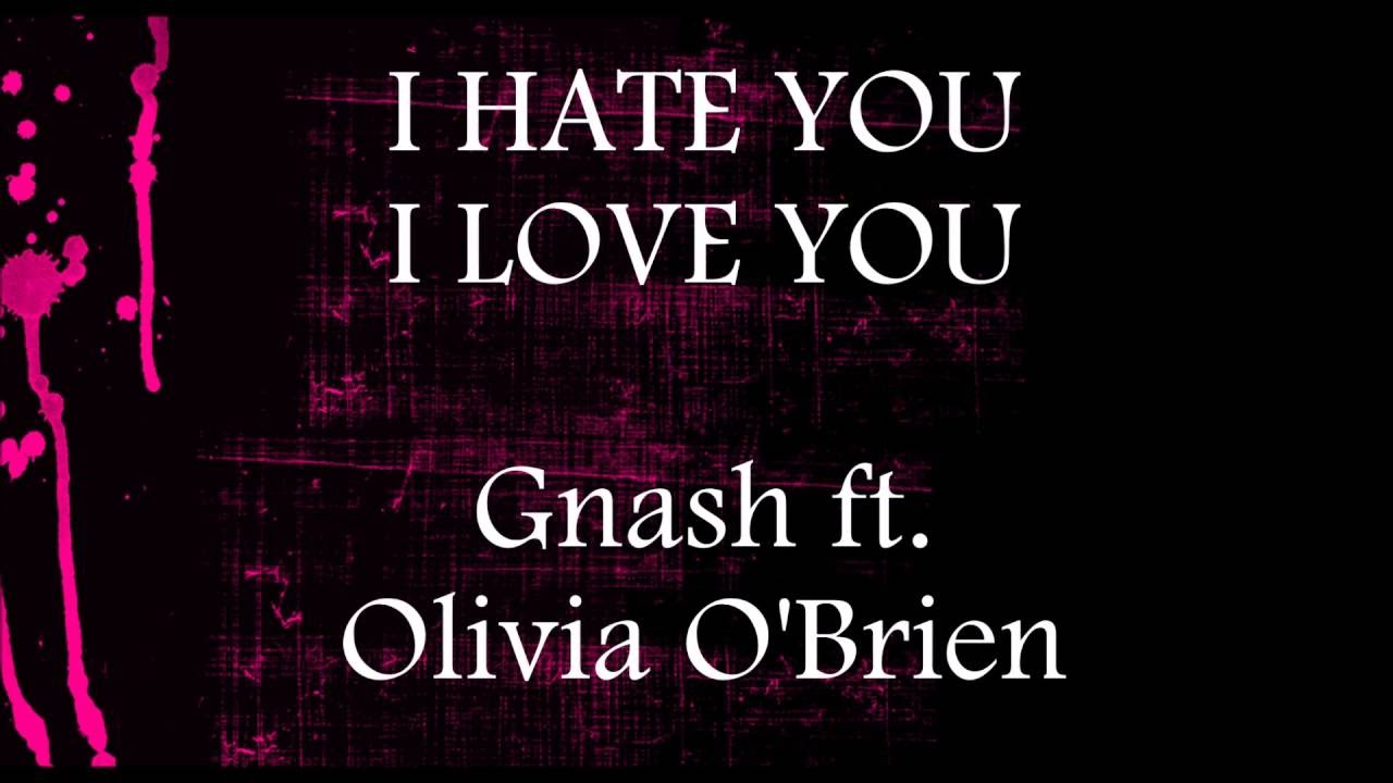 I Hate U I Love You - Gnash ft. Olivia O'Brien || Karaoke - YouTube