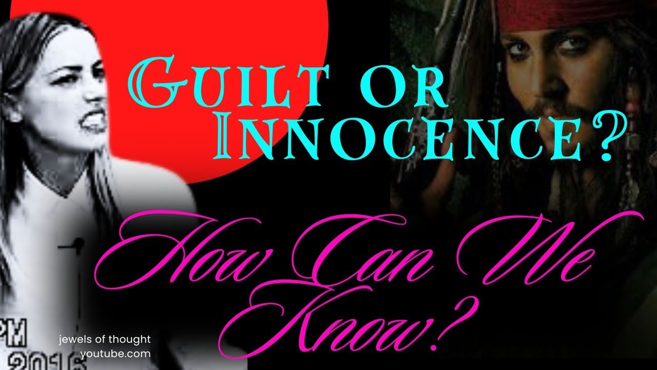 Guilt or Innocence: How can we know? Jewels of Thought breaks down ...