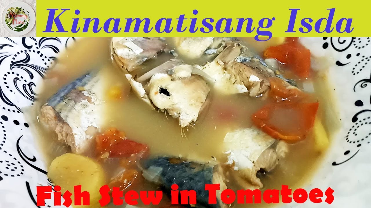 Kinamatisang Isda (Fish Stew in Tomatoes)- Easy to Prepare, Delicious ...