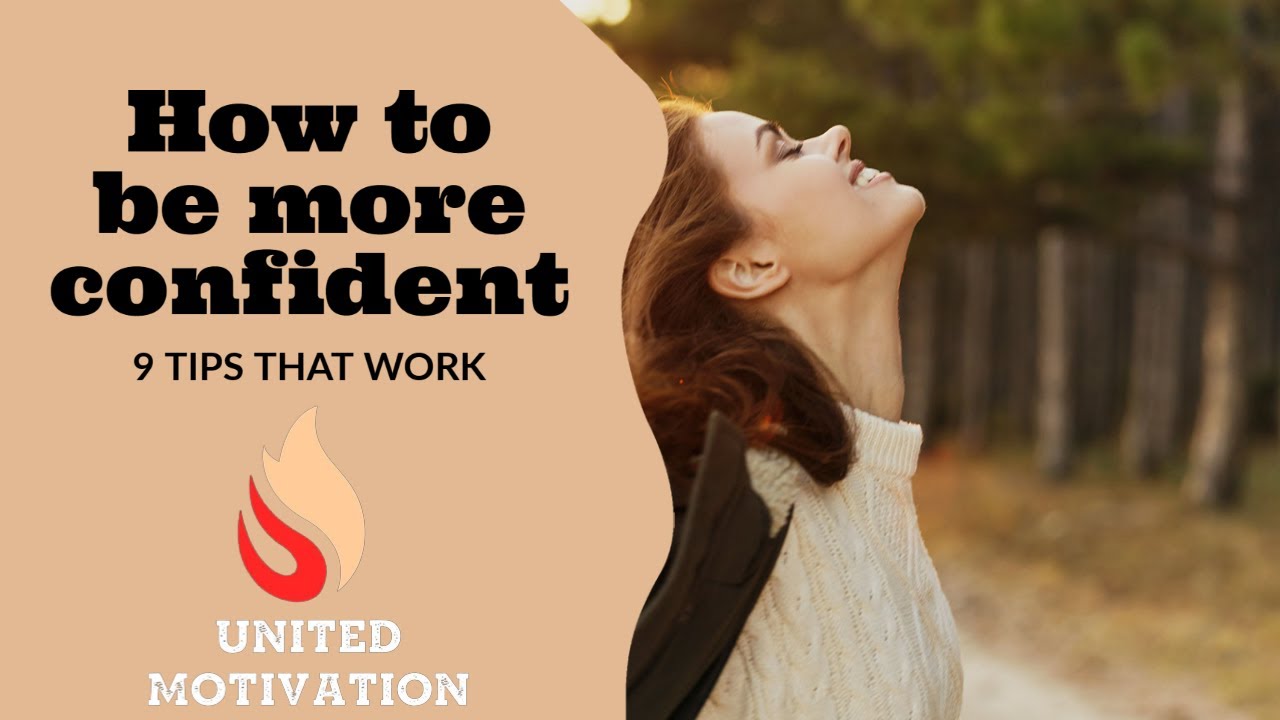United Motivation: How to be more confident: 9 tips that work - YouTube