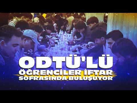 ODTÜ'lü öğrenciler iftar sofrasında buluşuyor