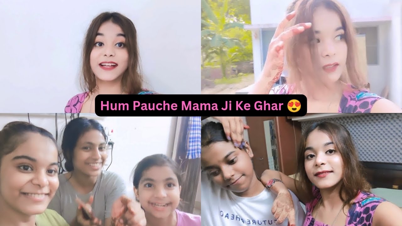 Hum Pauche Mama Ji Ke Ghar😍| Garima Queen | - YouTube