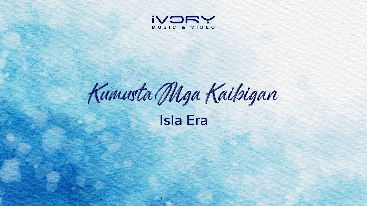 Isla Era - Kumusta Mga Kaibigan (Official Lyric Video) - YouTube