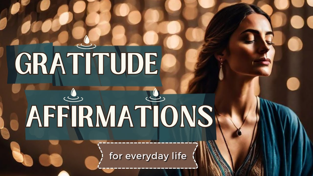 Daily Gratitude Affirmations To Start Your Day With Positivity | Guided ...