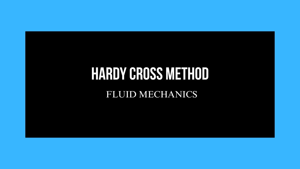 Hardy Cross Method in Fluid Mechanics | Step-by-Step Explanation with ...