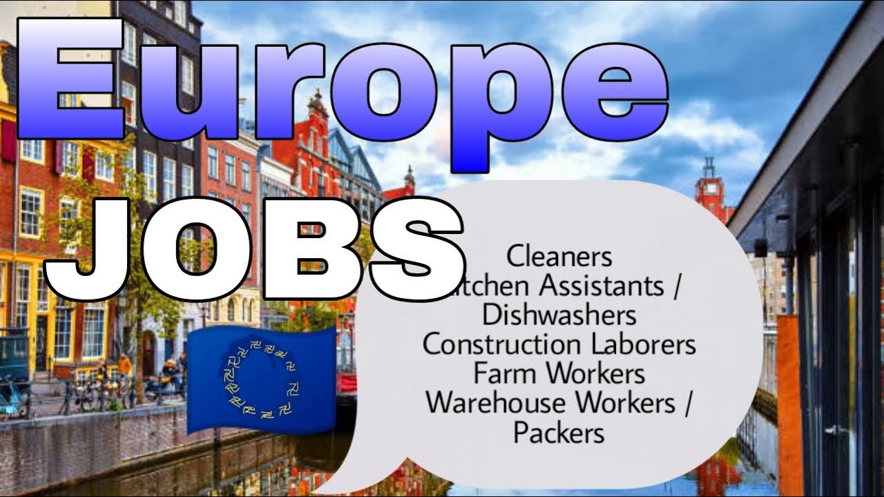 Jobs In EUROPE | EUROPE JOBS 2025 | NEW VACANCIES FOR EUROPE - YouTube