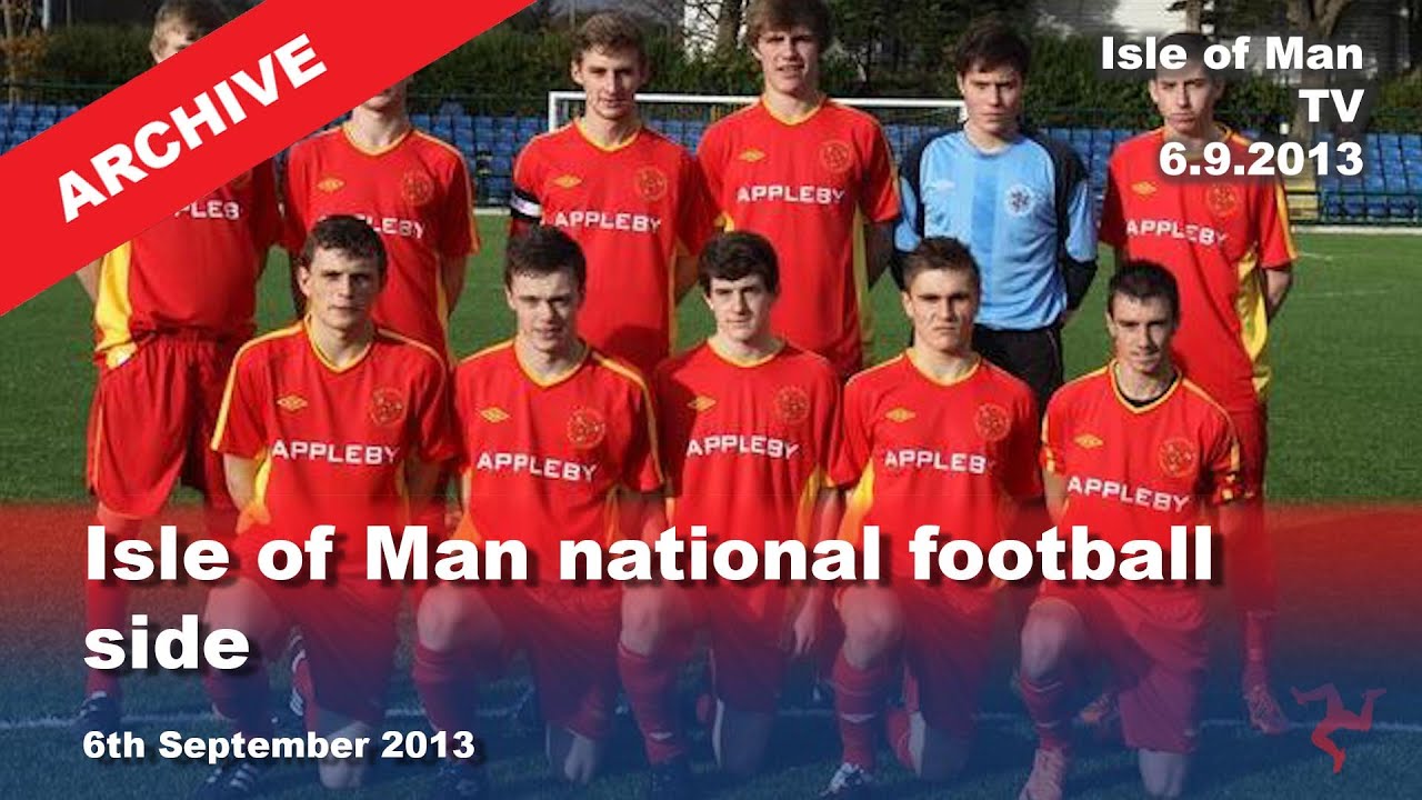 IoM TV archive: Isle of Man national football side: 6.9.2013 - YouTube