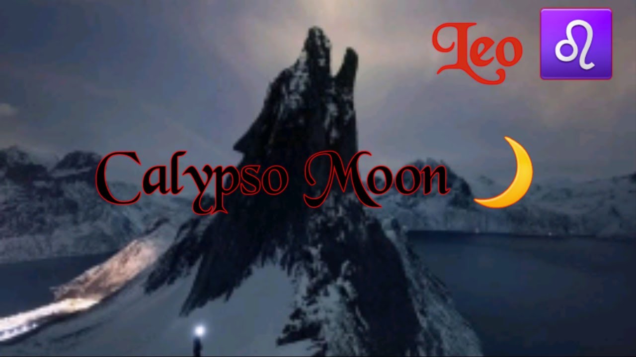 Calypso Moon Leo 2 Must watch plus watch your bonus. TOO MAY2021 - YouTube
