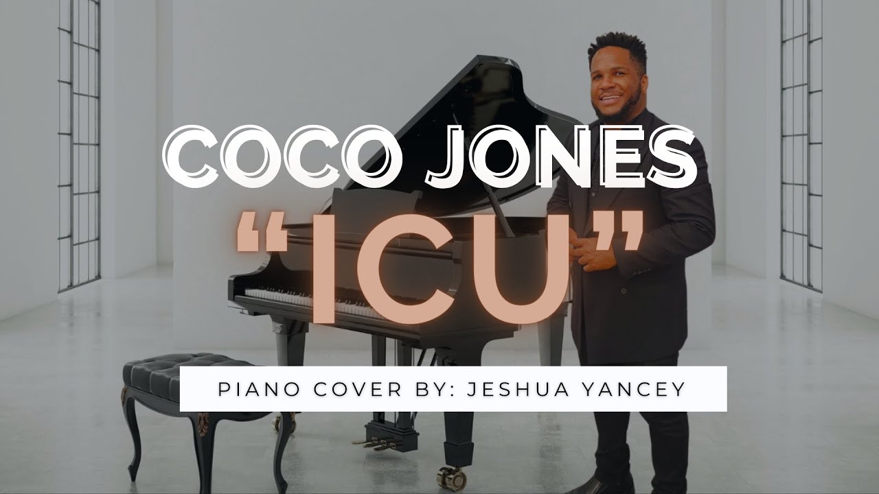 Coco Jones - ICU | Piano Cover by Jeshua Yancey - YouTube