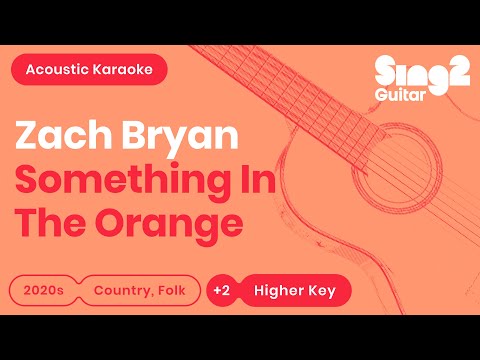 Zach Bryan - Something In The Orange (Higher Key) Karaoke Acoustic