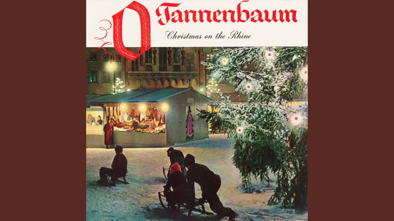 O, Tannenbaum (Christmas On The Rhine) - YouTube