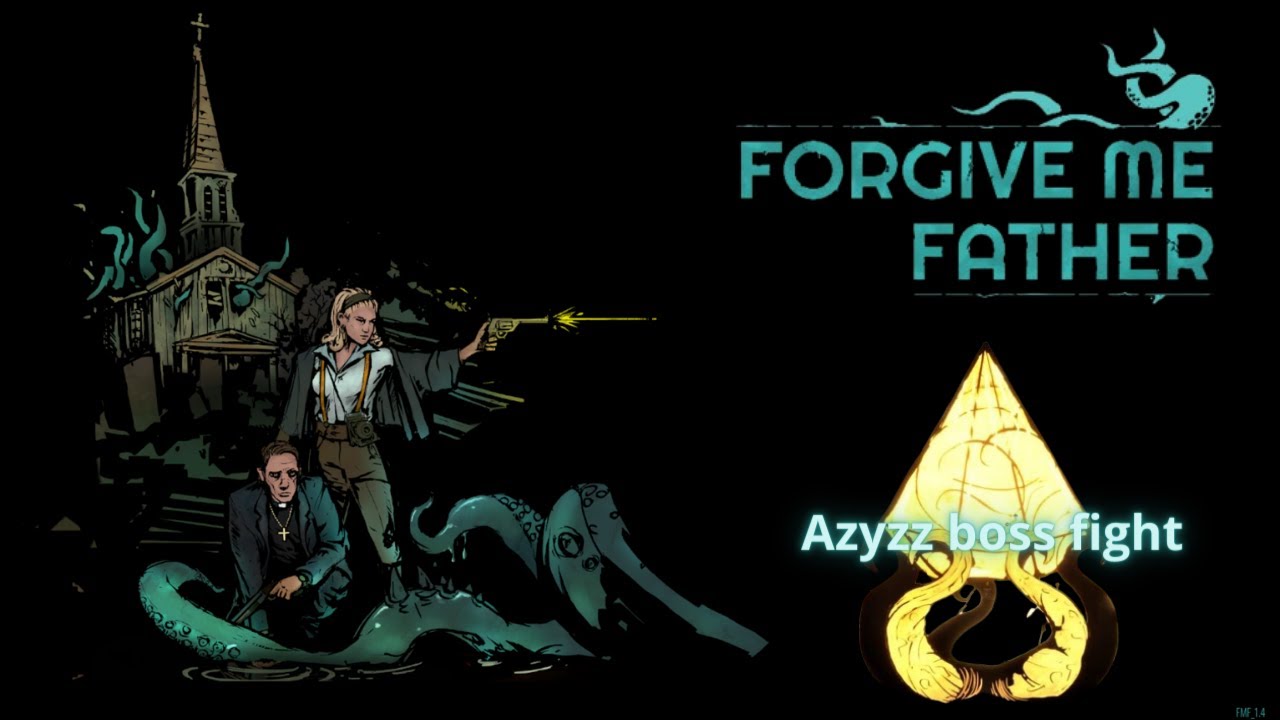 Azyzz boss fight : Forgive Me Father - YouTube