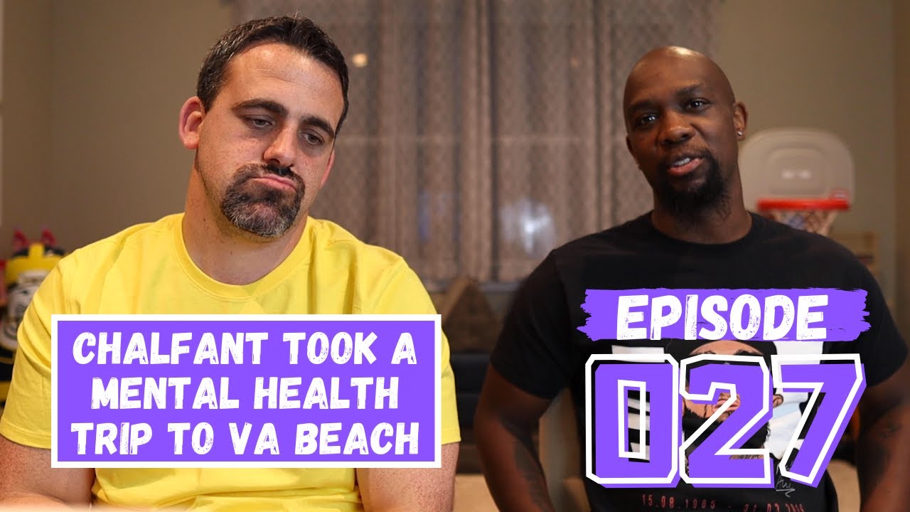 Episode 027: Chalfant Took a Mental Health Trip to Virginia Beach - YouTube