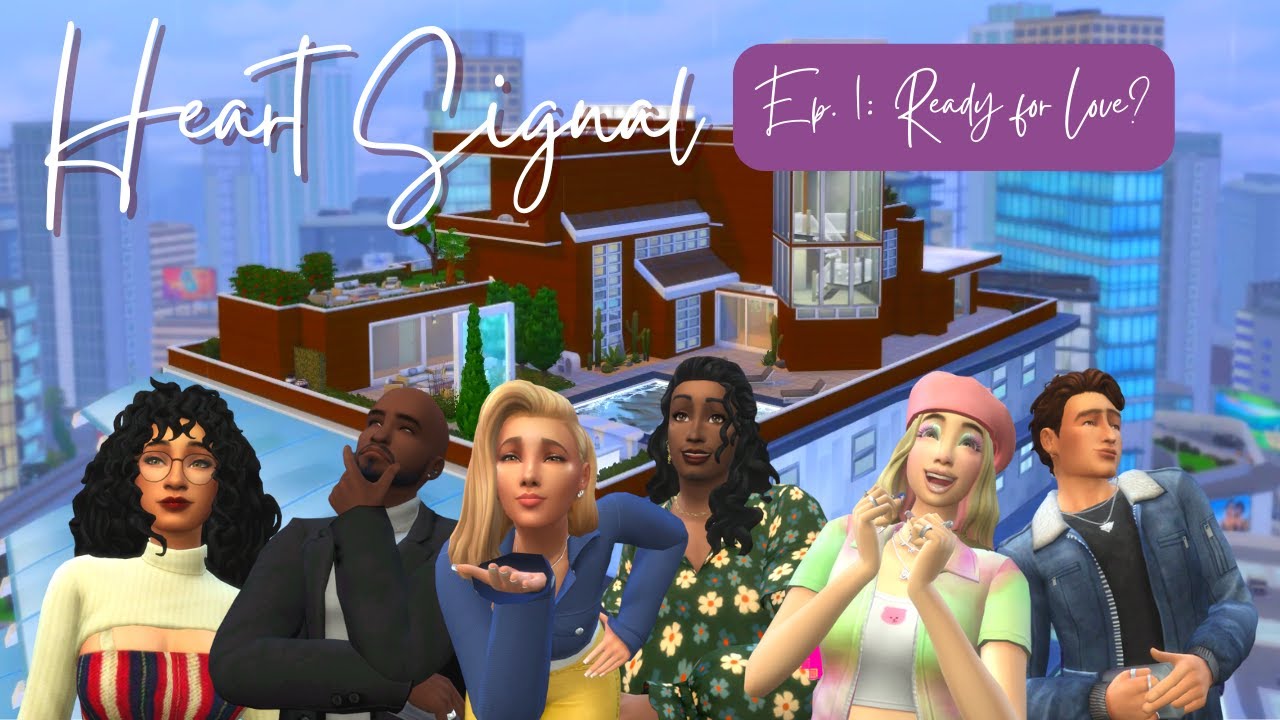 Let's Send Some Heart Signals | Heart Signal Ep. 1 | Sims 4 - YouTube