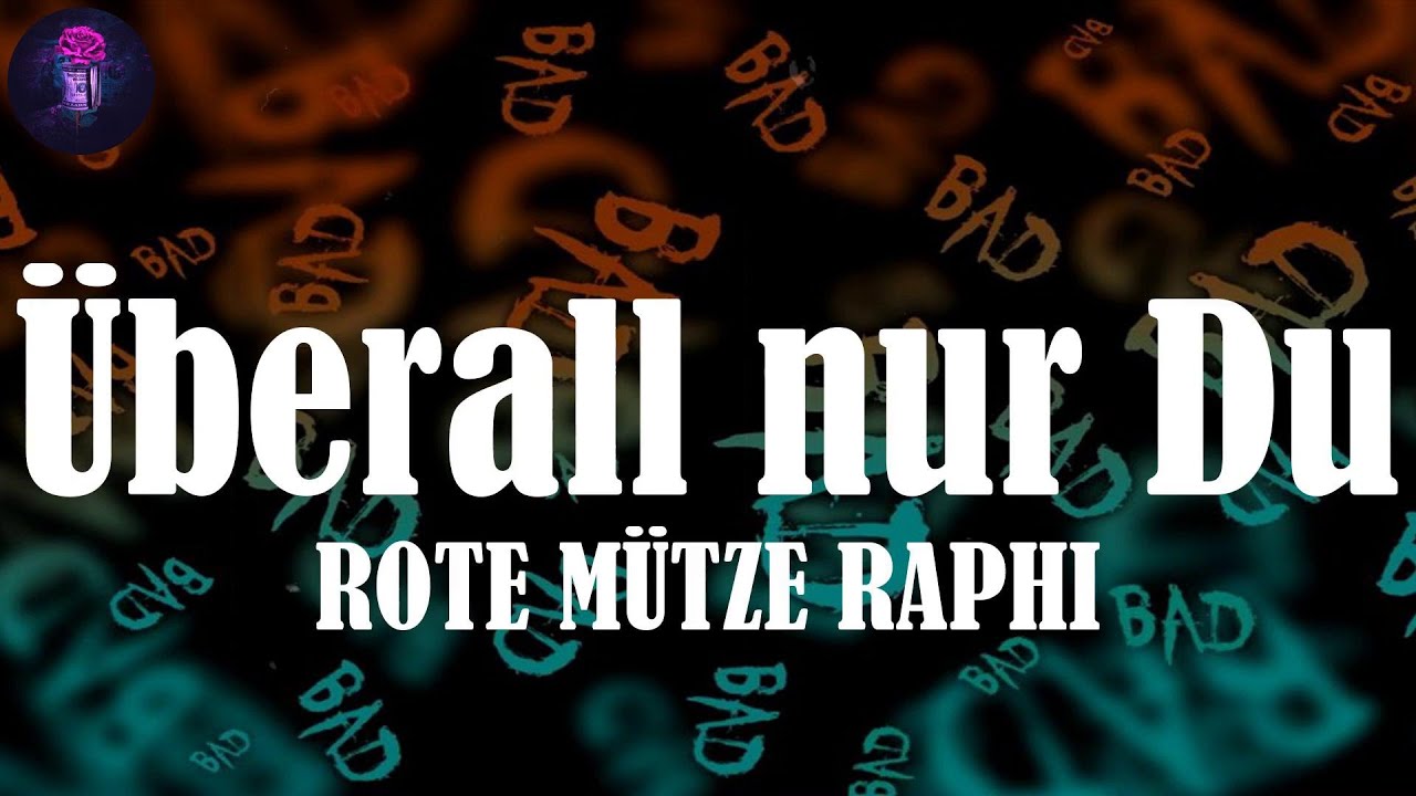 Überall nur Du (Lyrics) - ROTE MÜTZE RAPHI | Überall nur du - YouTube
