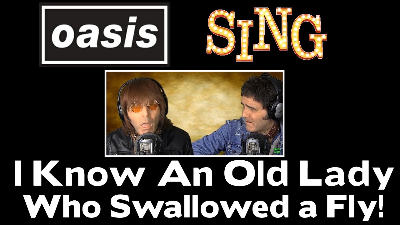 SO SO FUNNY!!! - OASIS sing a Nursery Rhyme - I Know An Old Lady ...
