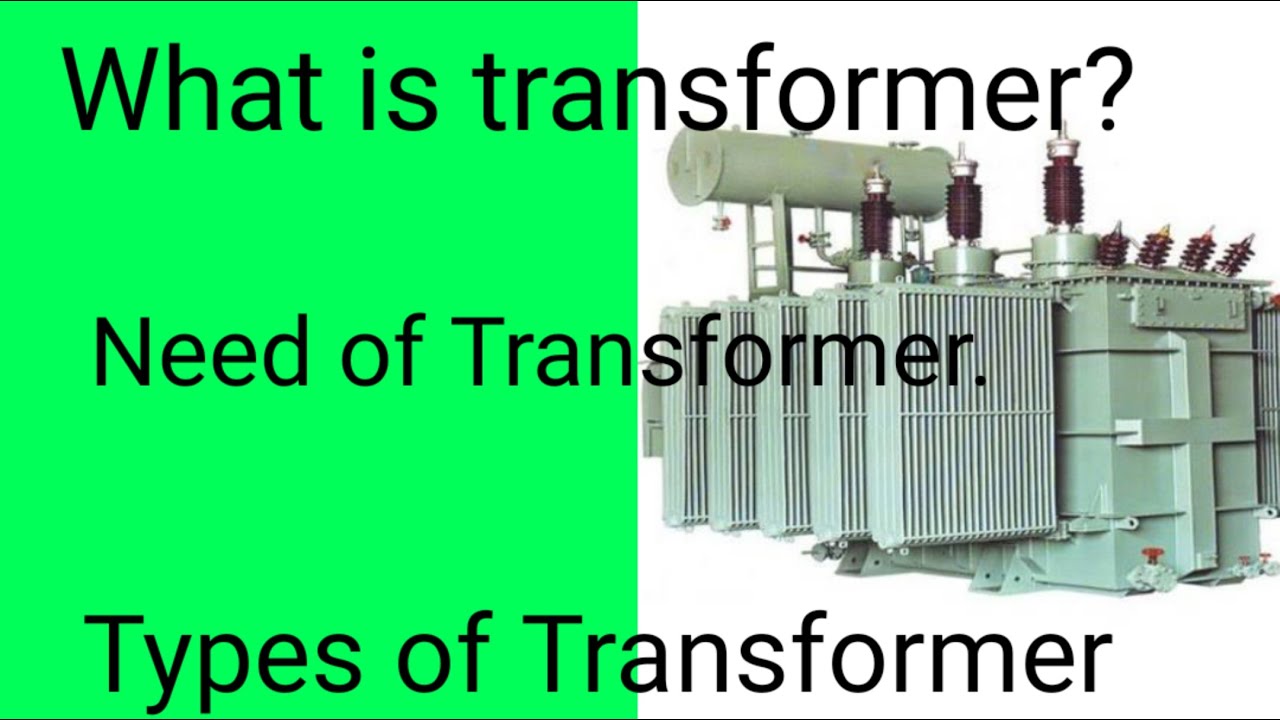 What is transformer?what is the need of transformer?construction of ...