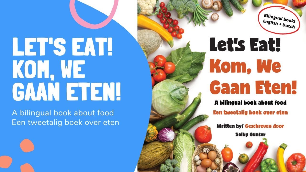 Bilingual book about food! Let's Eat! Kom, We Gaan Eten! - YouTube