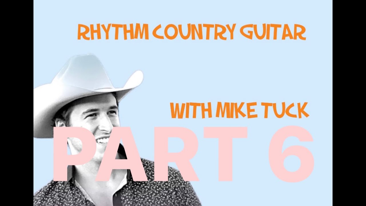 Part 6 of Country Guitar Rhythm Study w/ Mike Tuck - YouTube