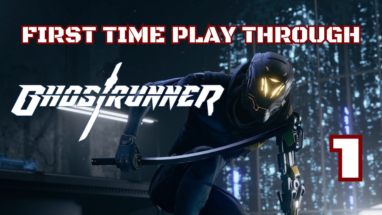 FIRST TIME PLAY THROUGH - GHOSTRUNNER - 1 - YouTube