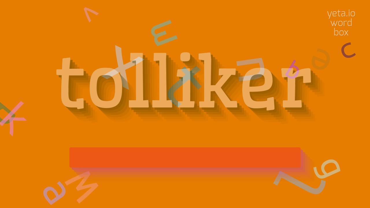 How to say "tolliker"! (High Quality Voices) - YouTube