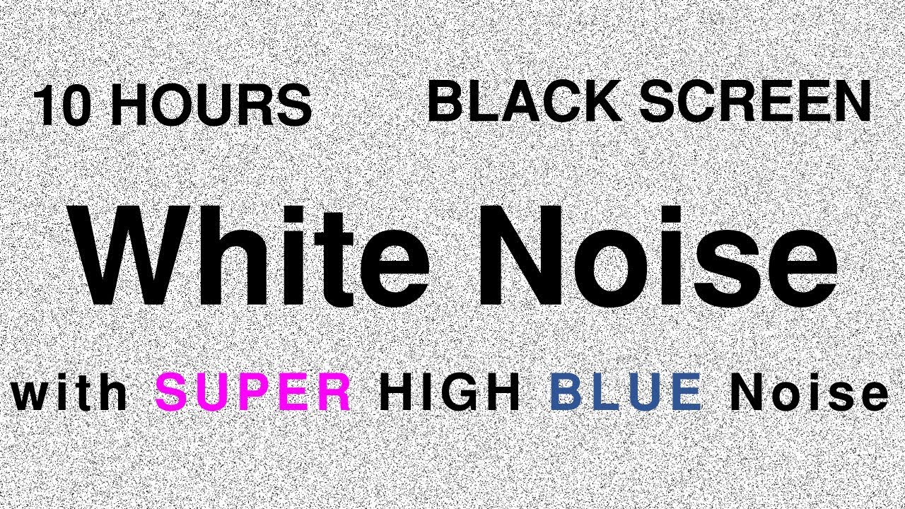 White Noise | 10 HOURS | BLACK SCREEN | with SUPER HIGH BLUE Noise ...