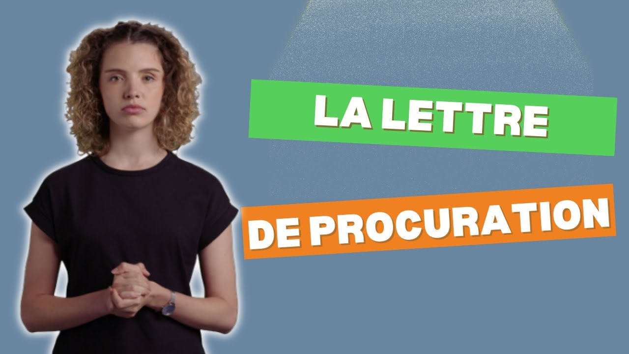 Comment faire une lettre de procuration ? explication et infos - YouTube